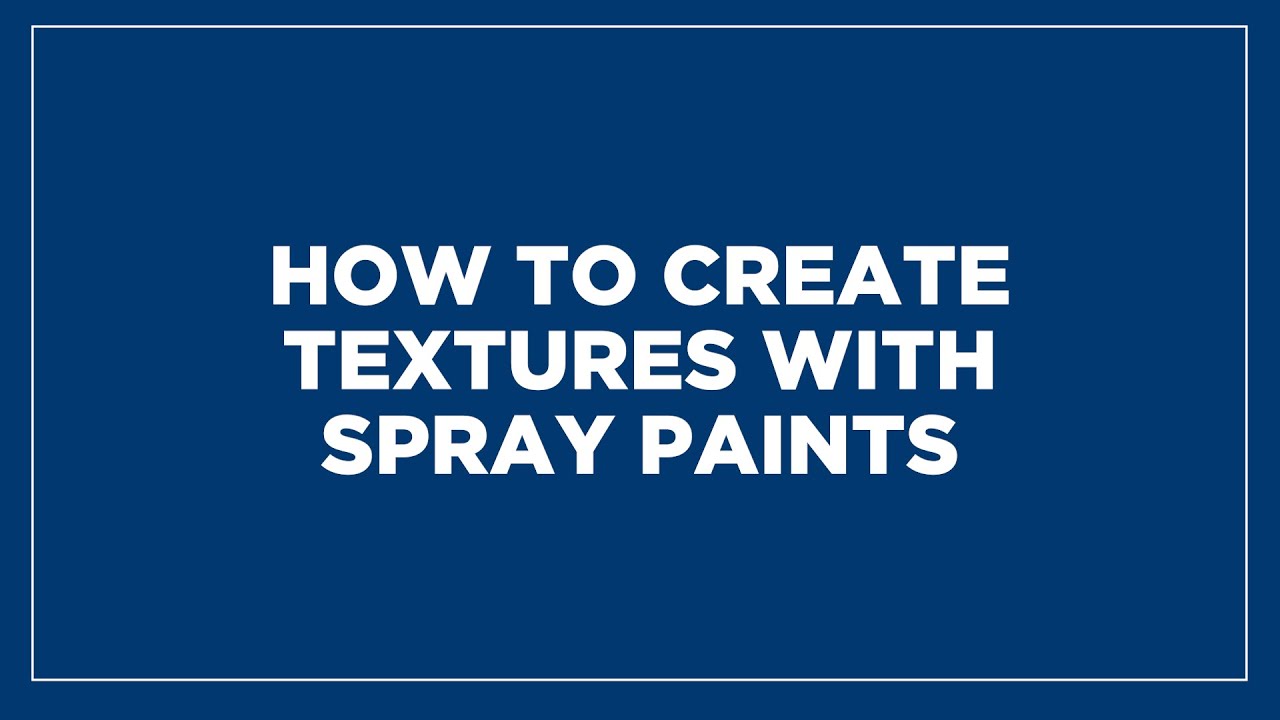 How To Create Textures With Spray Paints | Art Hacks | Spotlight Stores ...