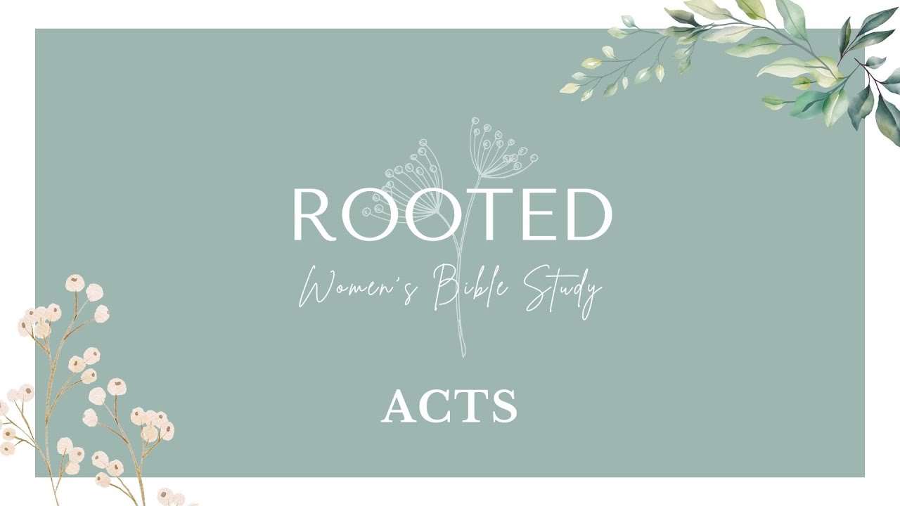 Rooted Bible Study: The Book of Acts | Overview & Chapter 1 - YouTube