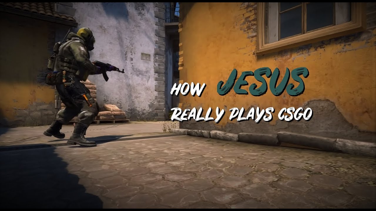 How jesuS Really Plays CS:GO - YouTube