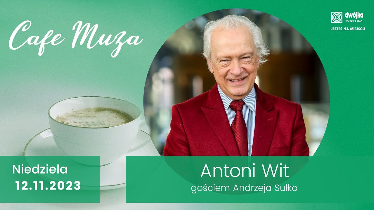 Antoni Wit gościem Andrzeja Sułka w audycji Cafe "Muza" - YouTube
