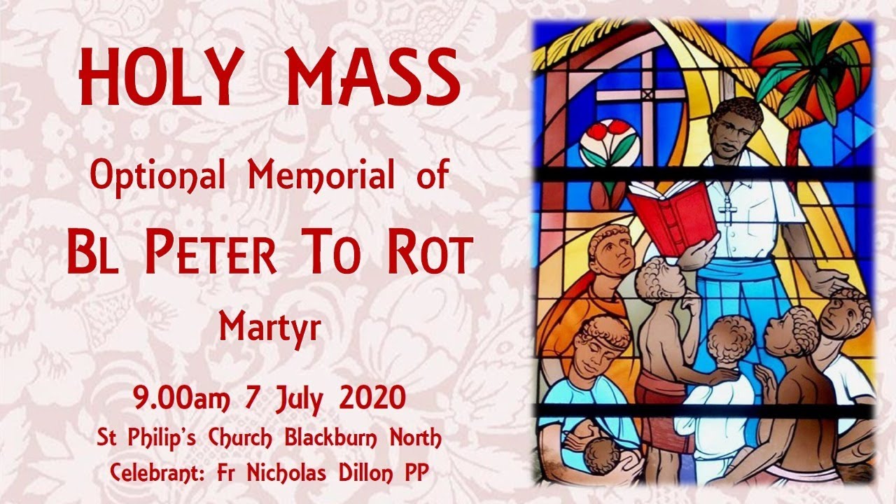 Holy Mass - Optional Memorial of Blessed Peter To Rot 7 July 2020 - YouTube