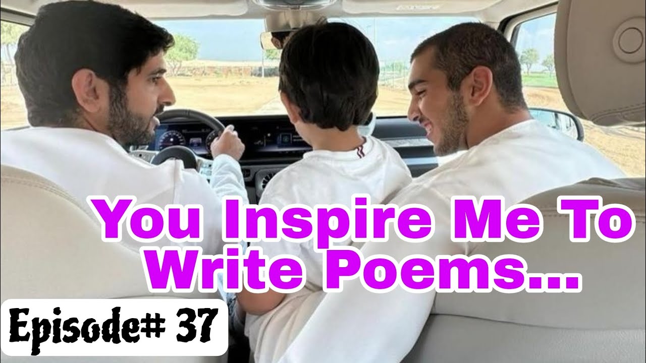 You Inspire Me To Write Poems | Prince Hamdan Fazza Poetry | Episode 37 ...