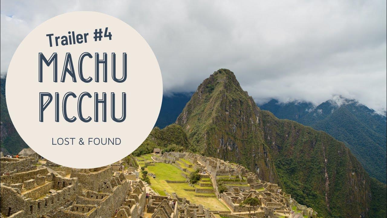Lost and Found: The Legend of Machu Picchu - YouTube