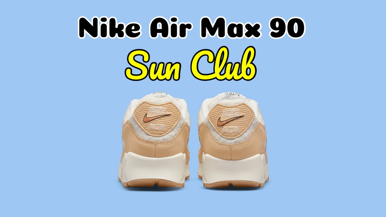 Nike Air Max 90 Sun Club - YouTube