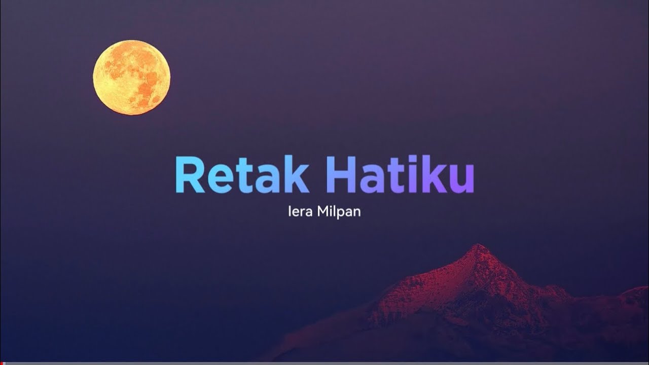 Iera Milpan ~ Retak Hatiku 1 Hour (Lirik) - YouTube