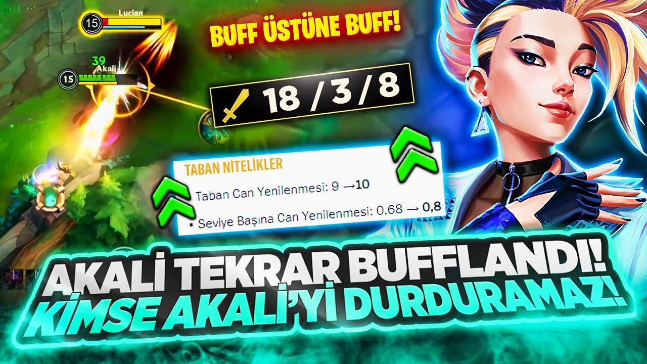 Wild Rift: AKALİ BÜYÜK BUFF ALDI! BUFF SAYESİNDE ARTIK HERKES BU HEROYU ...