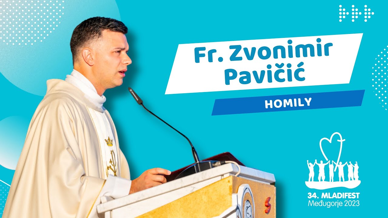 HOMILY: Fr. Zvonimir Pavičić, pastor of Medjugorje - YouTube