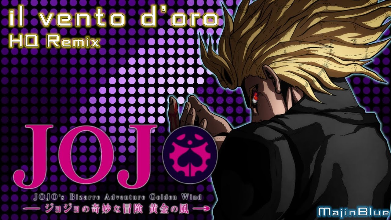 JoJo's Bizarre Adventure: Golden Wind - il vento d'oro | HQ Remix - YouTube