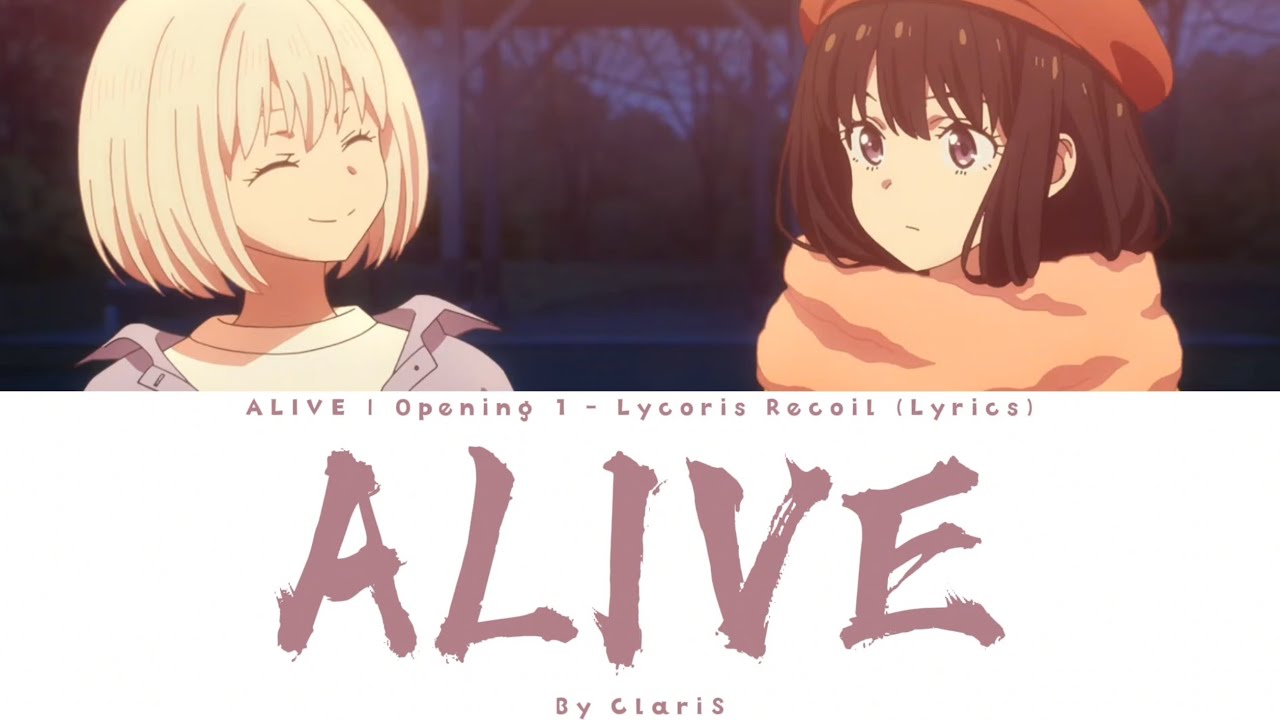 ALIVE | Opening 1 - Lycoris Recoil | By ClariS (Lyrics) - YouTube