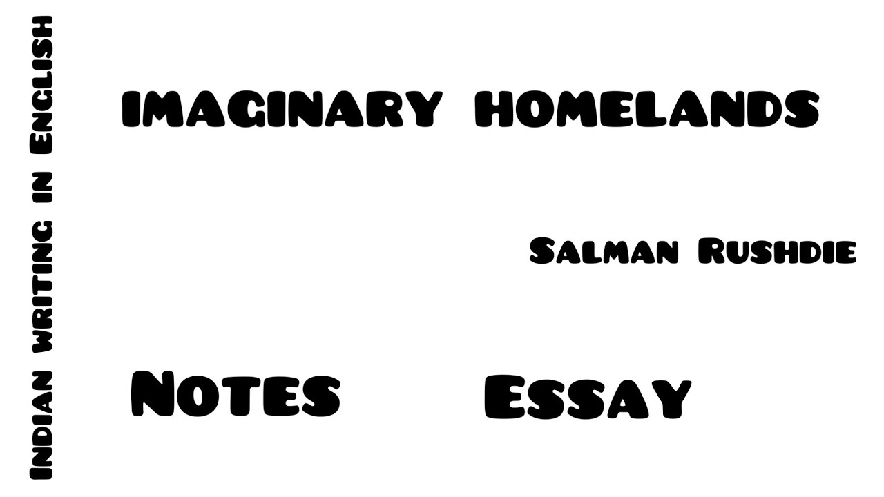 Imaginary Homelands|Notes|Essay|Salman Rushdie|Fifth Semester - YouTube