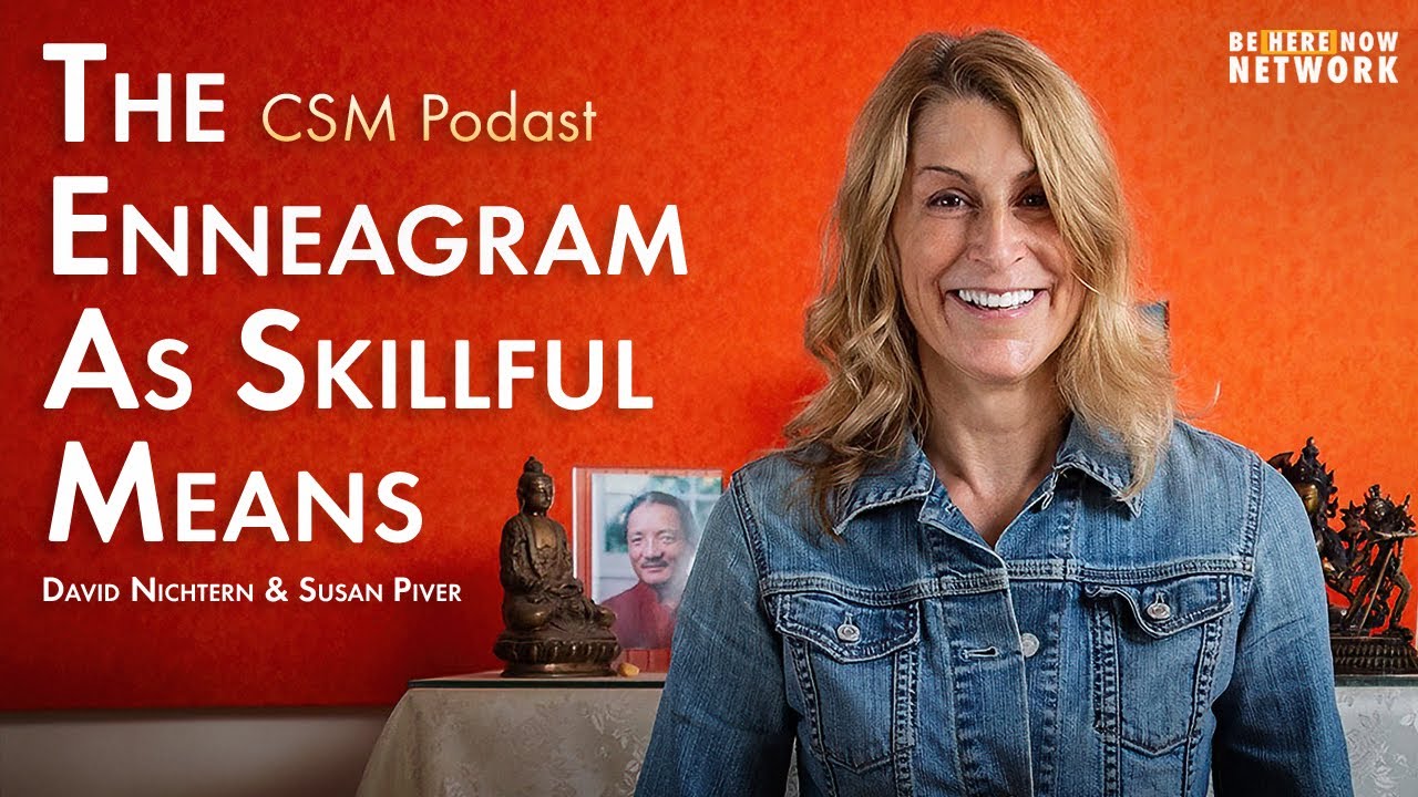 The Enneagram as Skillful Means w/ Susan Piver & David Nichtern - CSM ...