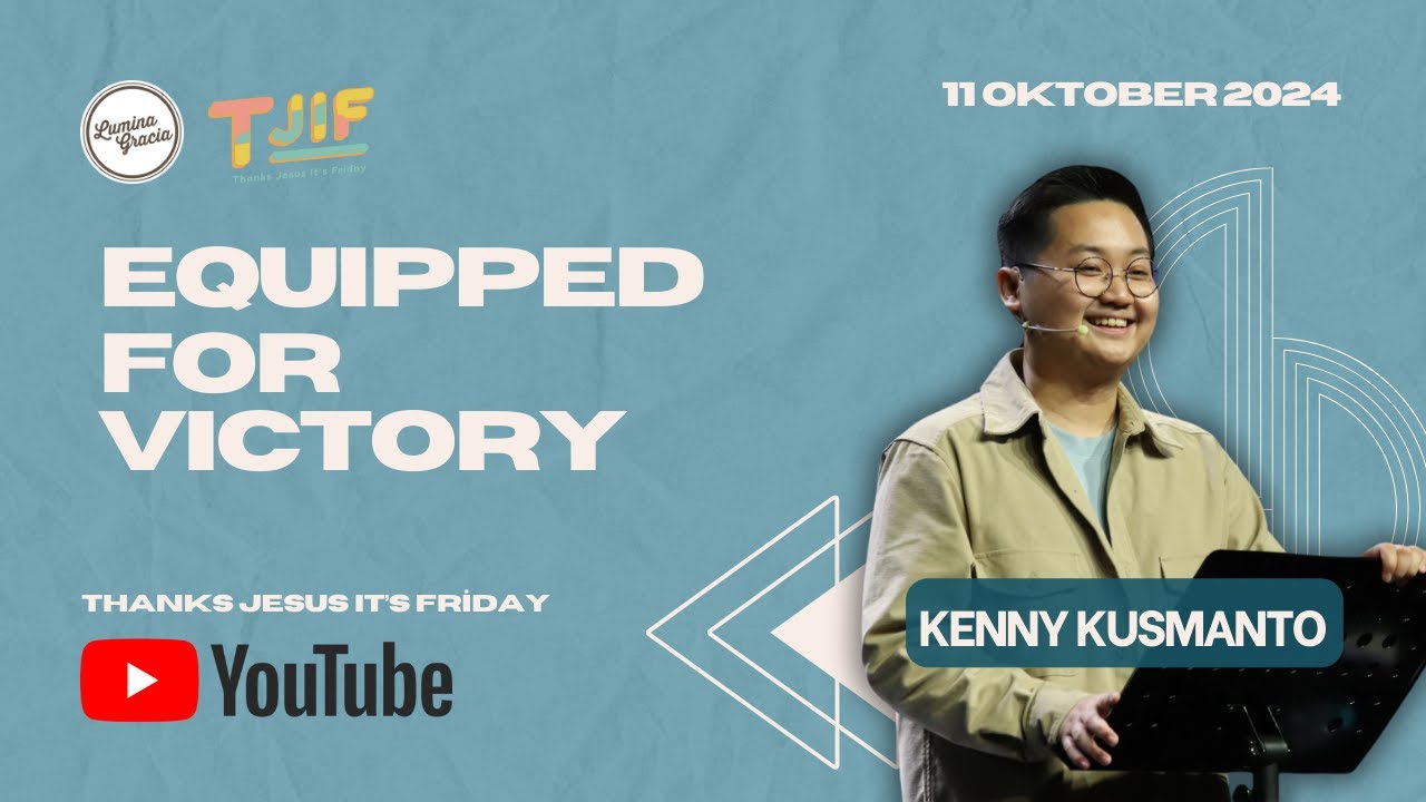 Equipped For Victory | Kenny Kusmanto | TJIF 11 Oktober - YouTube