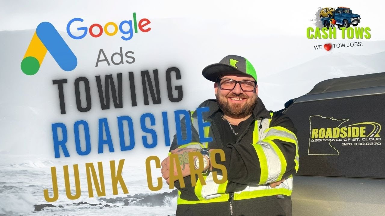 Google Ads for Towing, Roadside, and Junk Cars (Quick Setup) - YouTube