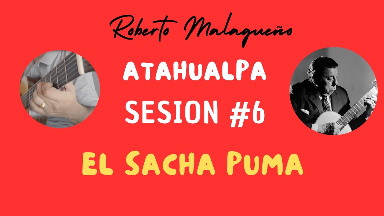 Roberto Malagueño || Atahualpa sesion #6 | El Sacha Puma (Escondido ...