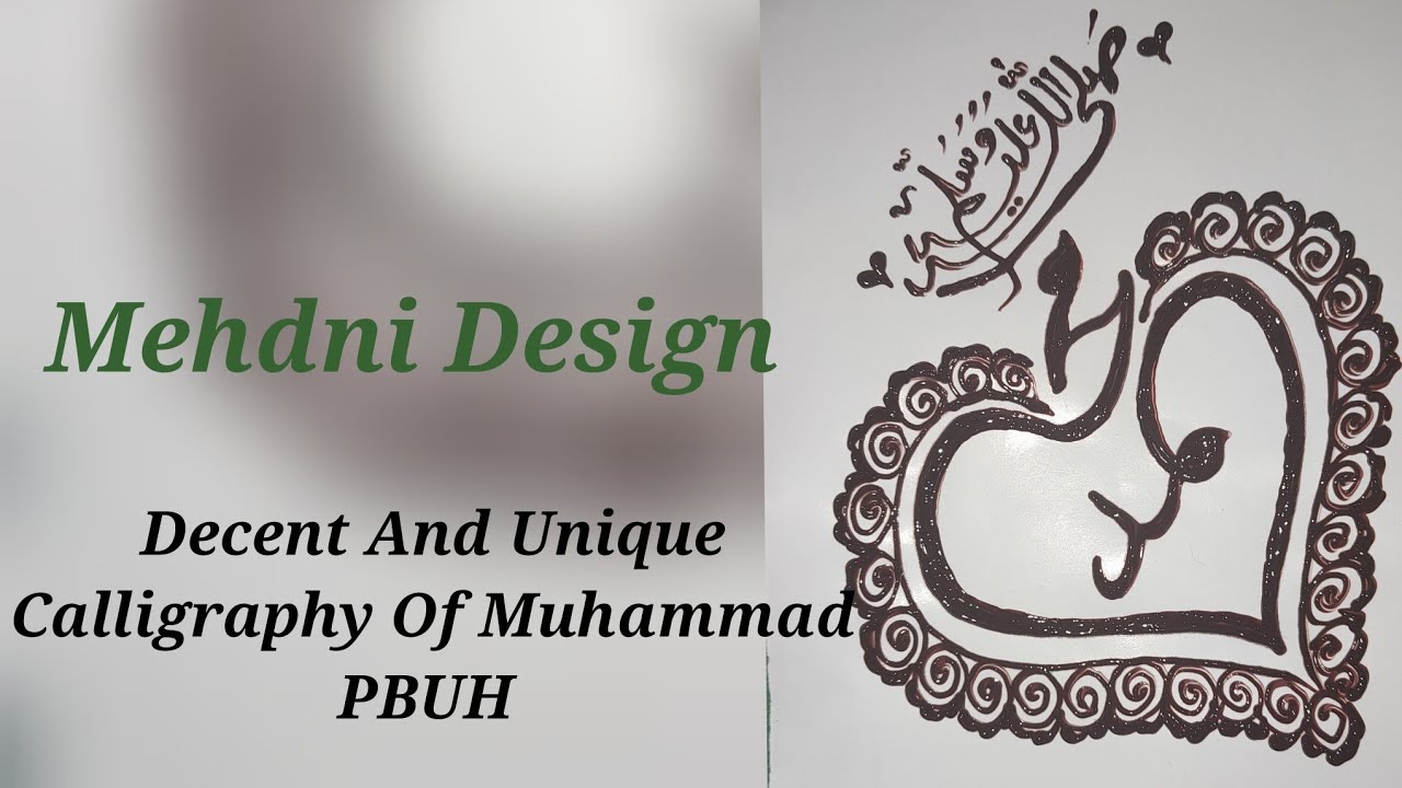 Kya Kabhi Apny Itni Pyari Calligraphy Dekhi he?💚 | MUHAMMAD PBUH Mehndi ...