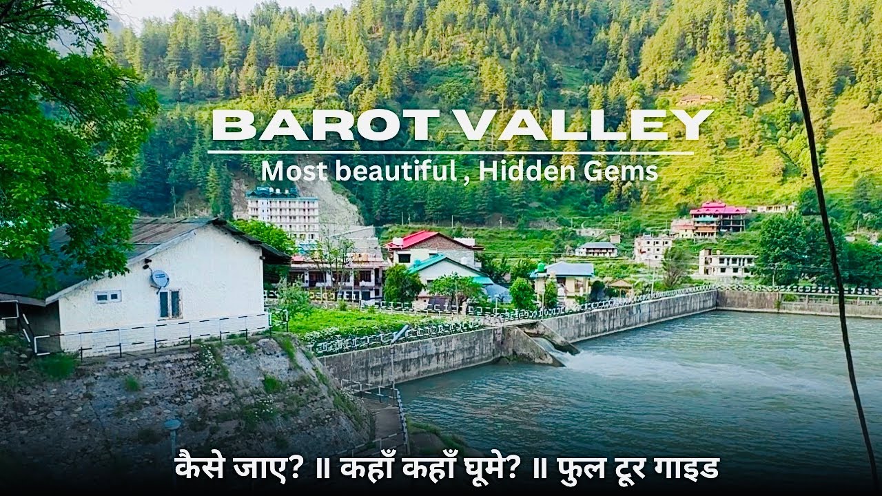 Barot Valley - Hidden Beauty Of Himachal Pradesh || Unexplored place ...