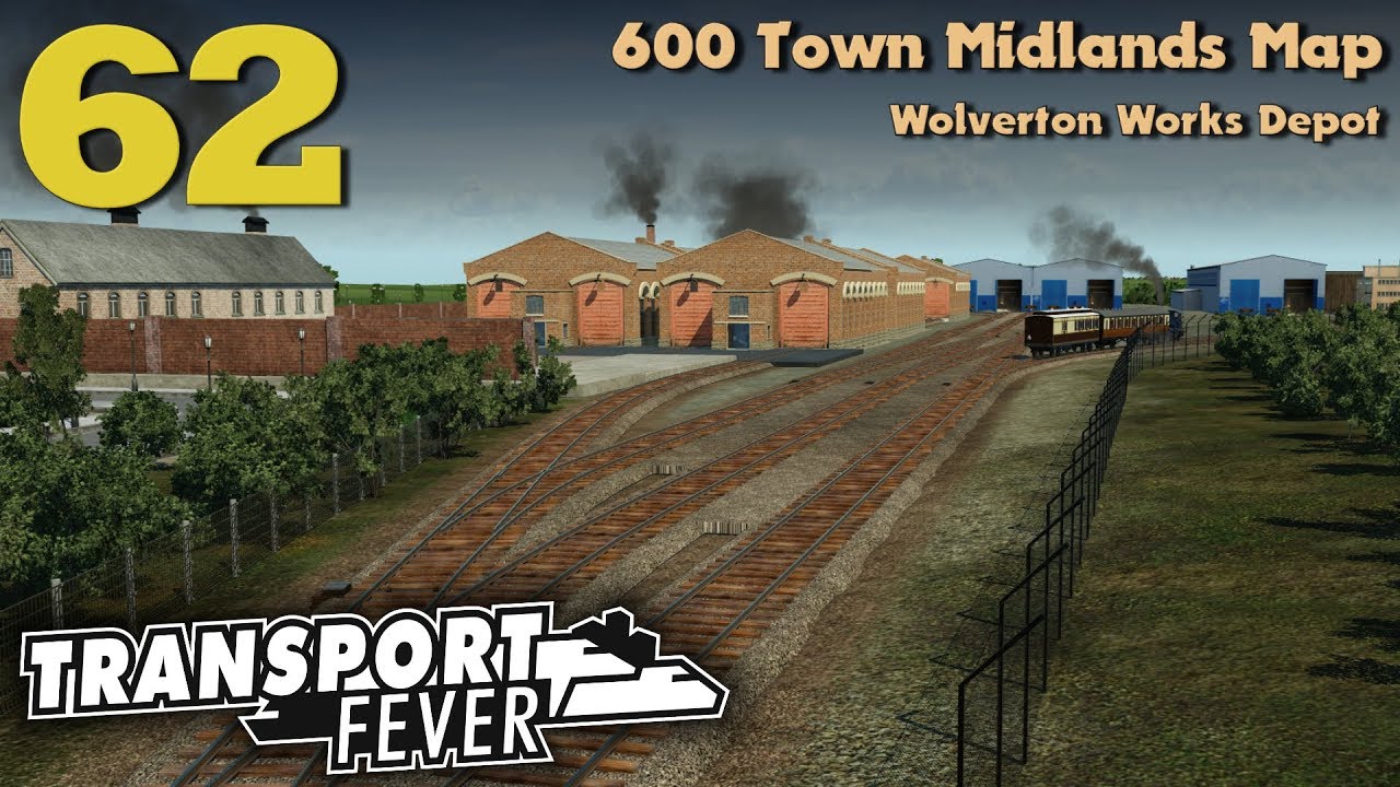 Transport Fever 600 Town Midlands Map #62: Wolverton Works Depot - YouTube