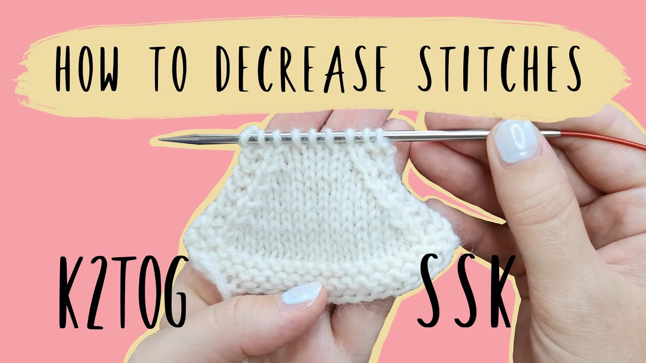 How to knit K2tog and SSK. Decrease stitches - YouTube