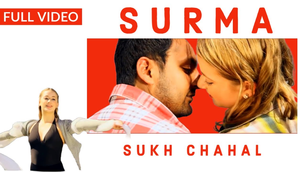 SURMA ( Full Video ) : Sukh Chahal | Sahib Sekhon New Punjabi Song ...
