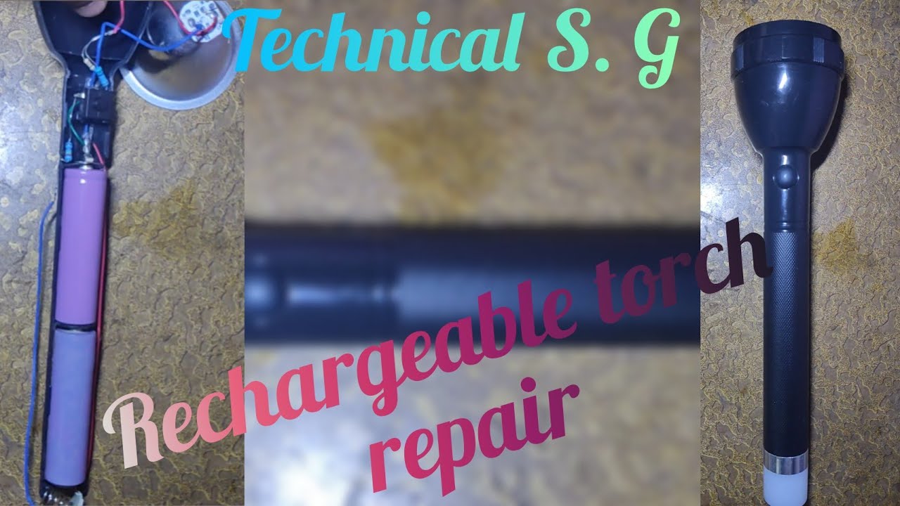 How to make a rechargeable torch repair change battery 🔦#Technical S. G ...