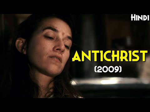 ANTICHRIST (2009) Explained In Hindi | Banned In 8 Countries