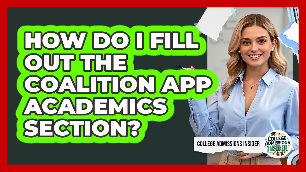 How Do I Fill Out The Coalition App Academics Section? - College ...