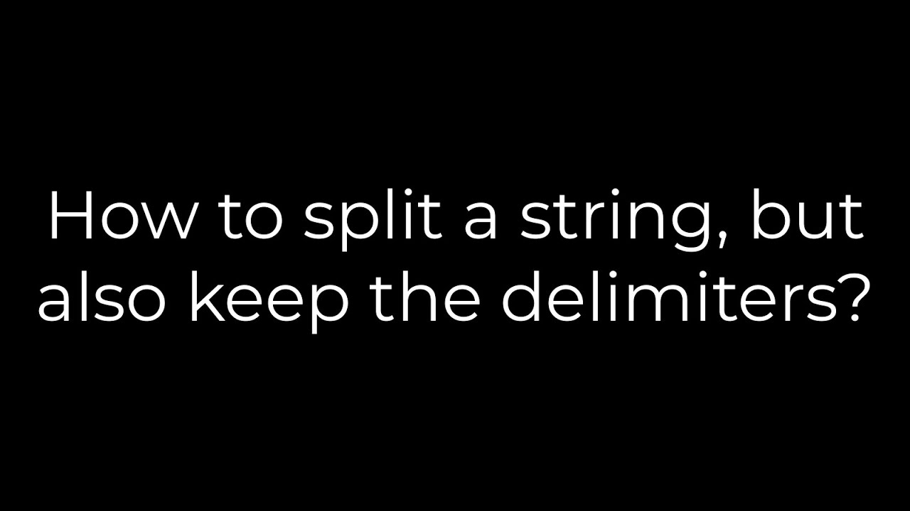 Java How To Split A String But Also Keep The Delimiters 5solution Java How To Split A String But Also Keep The Delimiters 5solution