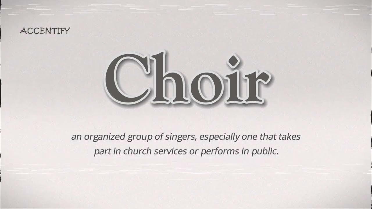 Choir (Pronunciation and Meaning) - YouTube