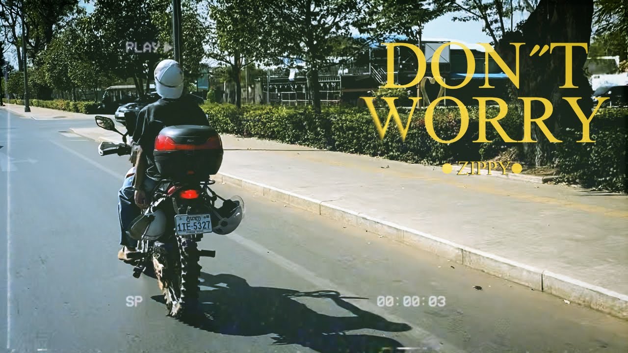 ZIPPY-DON’T WORRY ( Official Music Video ) - YouTube