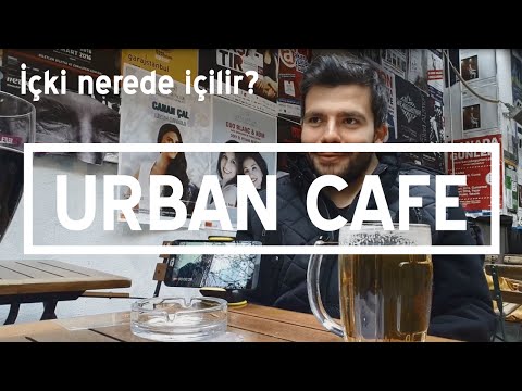 İçki nerede içilir? #1 (URBAN CAFE)