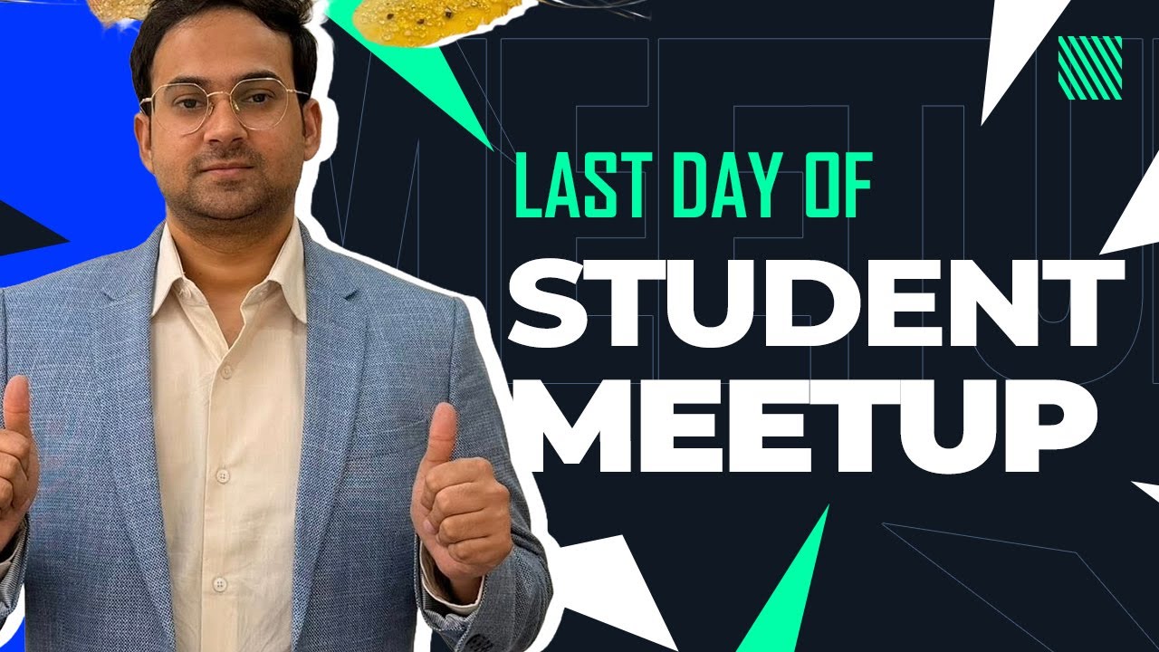 Last Day of the Student Meetup! 🌟 - YouTube
