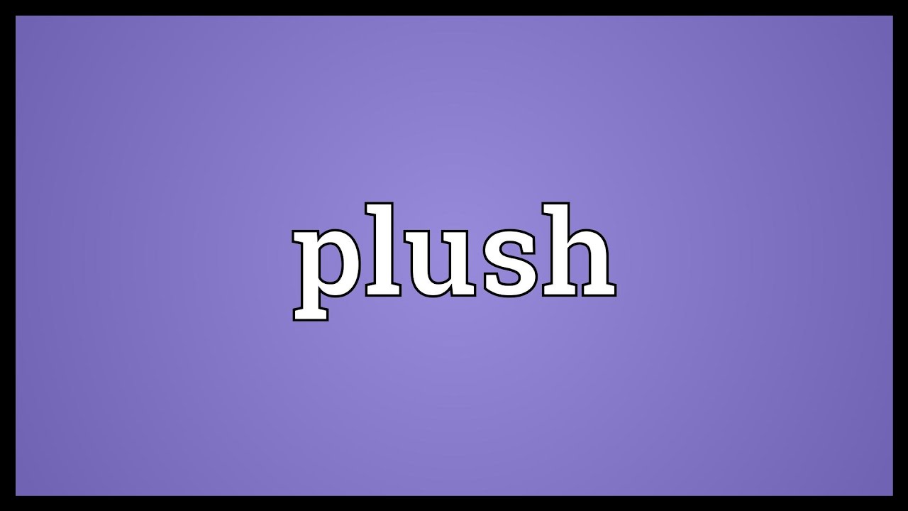Plush Meaning YouTube plush-meaning-youtube