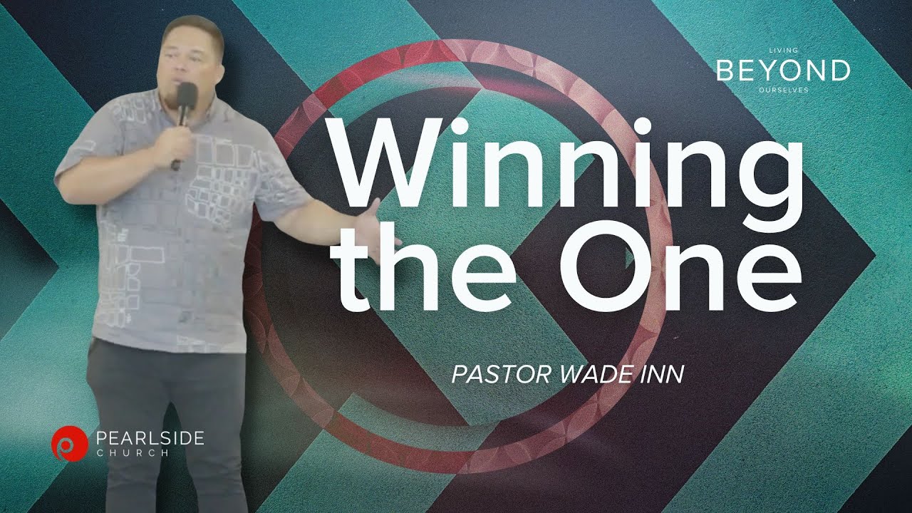 "WINNING THE ONE" Pastor Wade Inn - YouTube