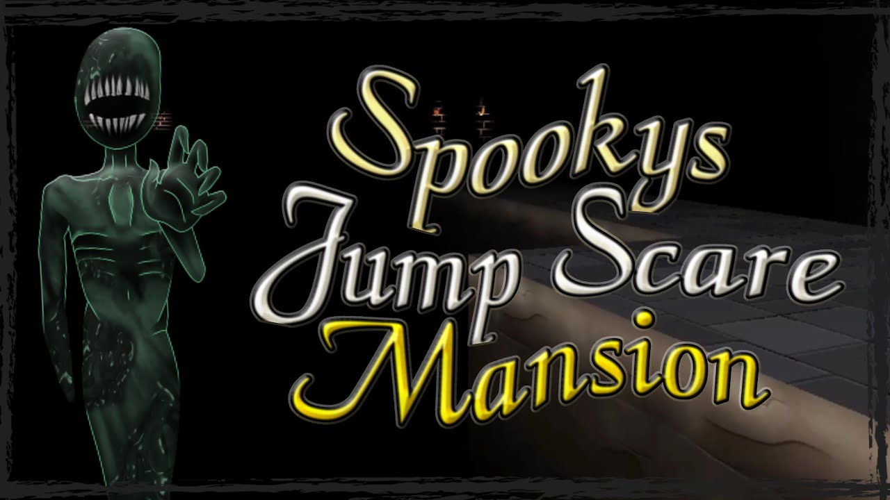 [1] It Cant Be THAT Bad, Right? - Spooky’s Jump Scare Mansion - YouTube