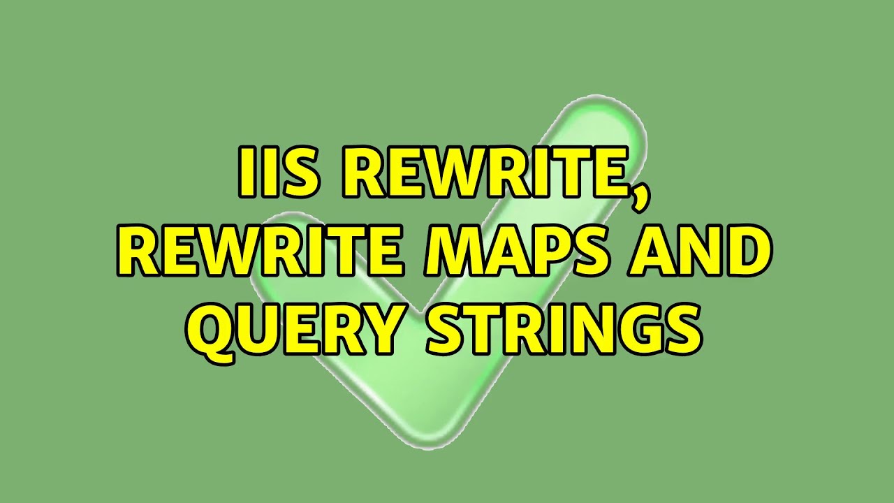 IIS Rewrite Rewrite Maps And Query Strings 2 Solutions YouTube iis-rewrite-rewrite-maps-and-query-strings-2-solutions-youtube