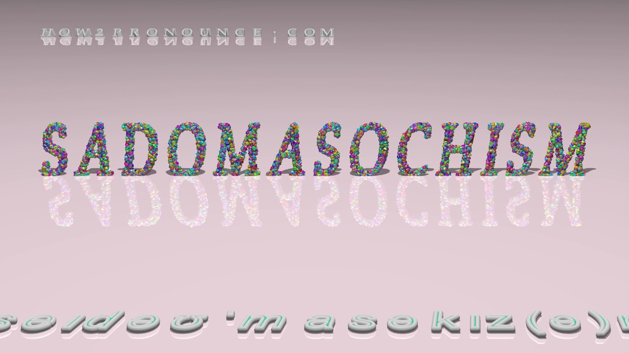 sadomasochism - pronunciation + Examples in sentences and phrases - YouTube