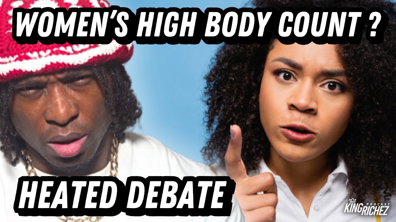 WOMEN Having HIGH BODY COUNT Doesn't Matter - HEATED DEBATE - YouTube
