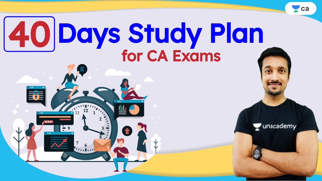 40 days Study Plan for CA Exams | Unacademy CA Final | Sahil Jain - YouTube