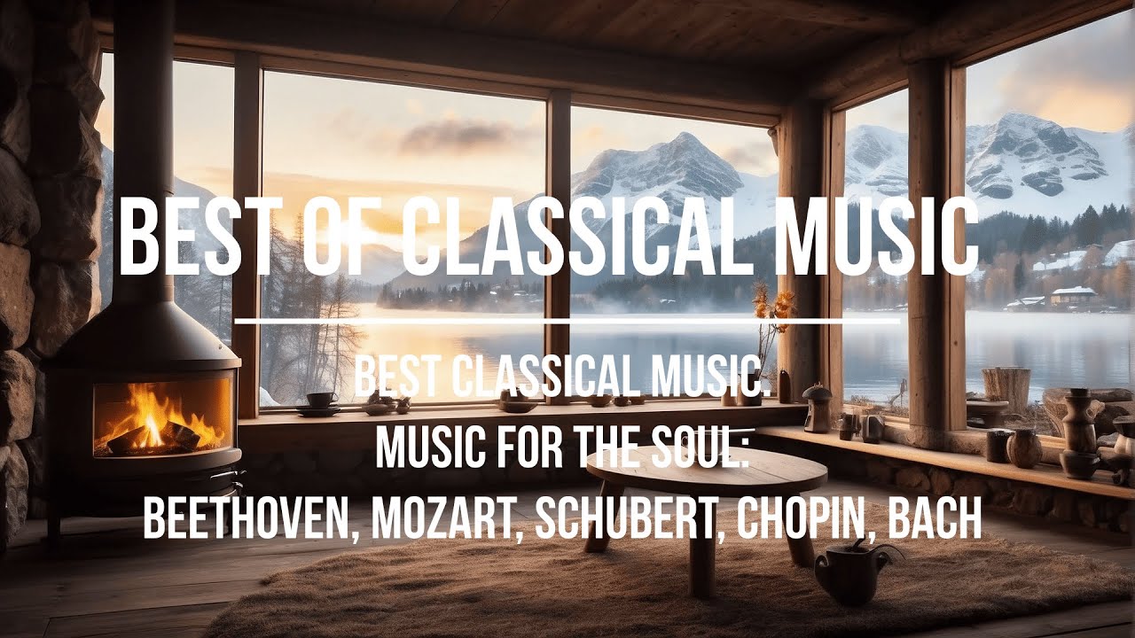 Best classical music. Music for the soul: Beethoven, Mozart, Schubert ...
