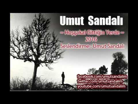 Umut Sandalı - Hoşçakal Gittiğin Yerde - 2016