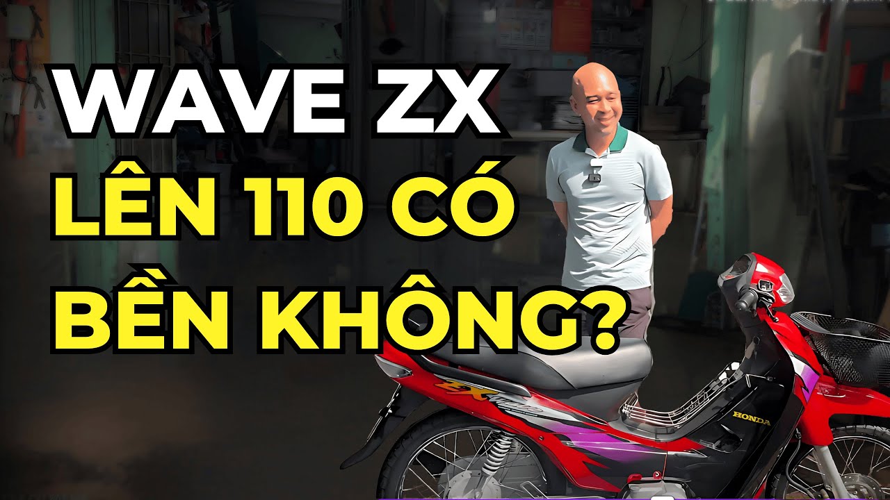 WAVE ZX LÊN 110 CÓ BỀN HAY KHÔNG? - YouTube