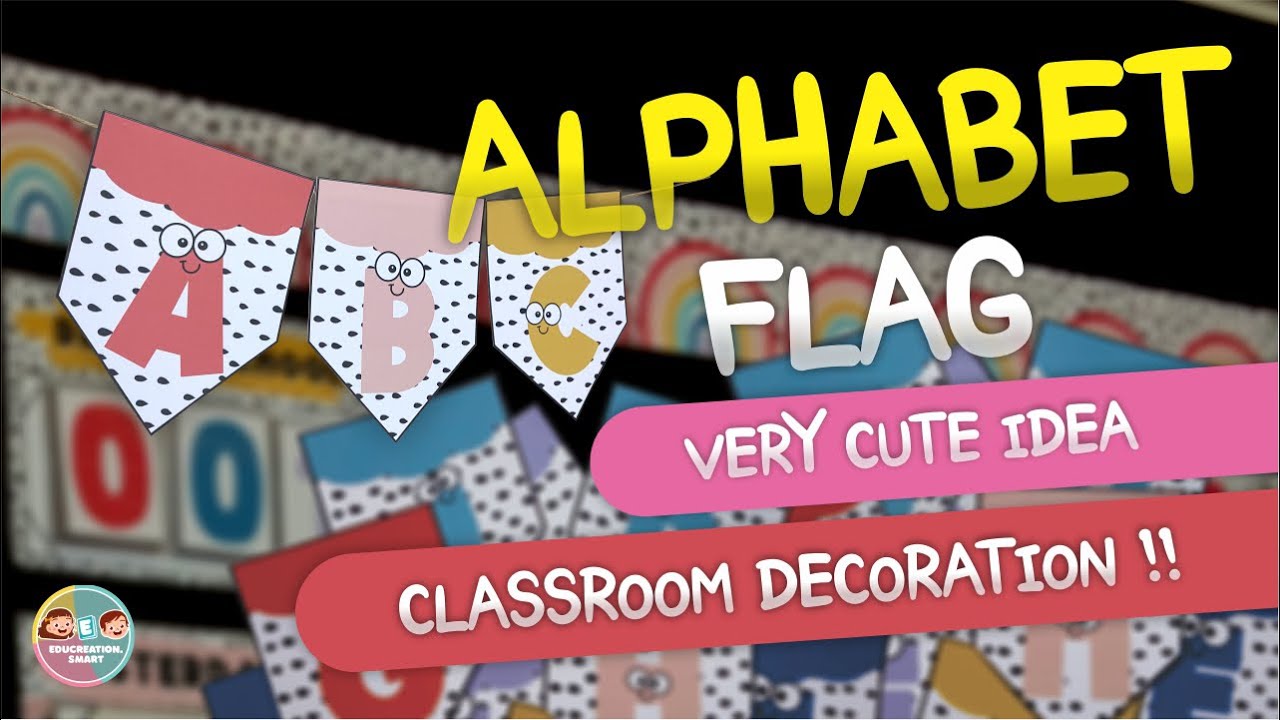 DIY Alphabet Flag Classroom Decoration For Set Up Your Aesthetic ...