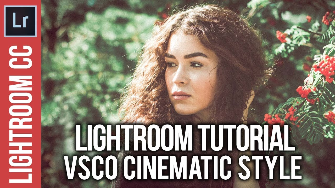 Lightroom: VSCO Cinematic Style Tutorial - YouTube