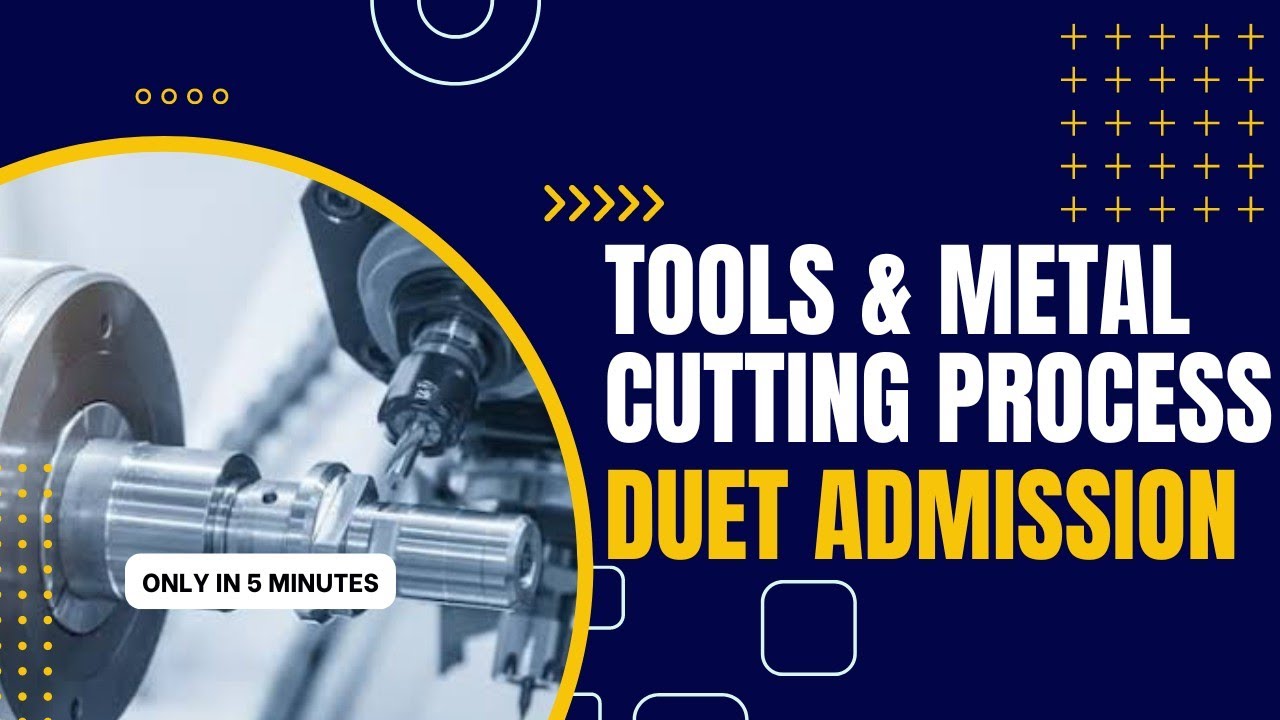 01. Tools & Metal Cutting Process || DUET Admission - YouTube