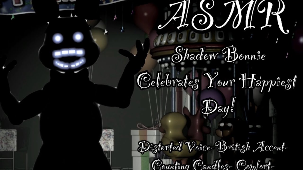 [FNAF ASMR] Shadow Bonnie Celebrates Your Happiest Day! (Child Listener ...