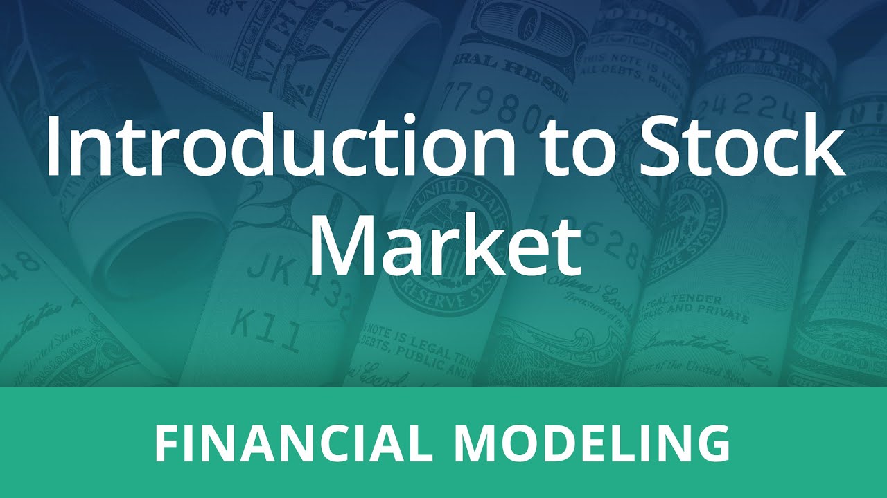 Financial Modeling: Introduction to Stock Market - YouTube
