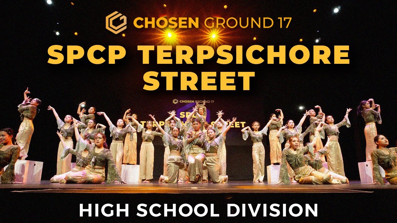SPCP Terpsichore Street | High School Division | Chosen Ground 17 ...