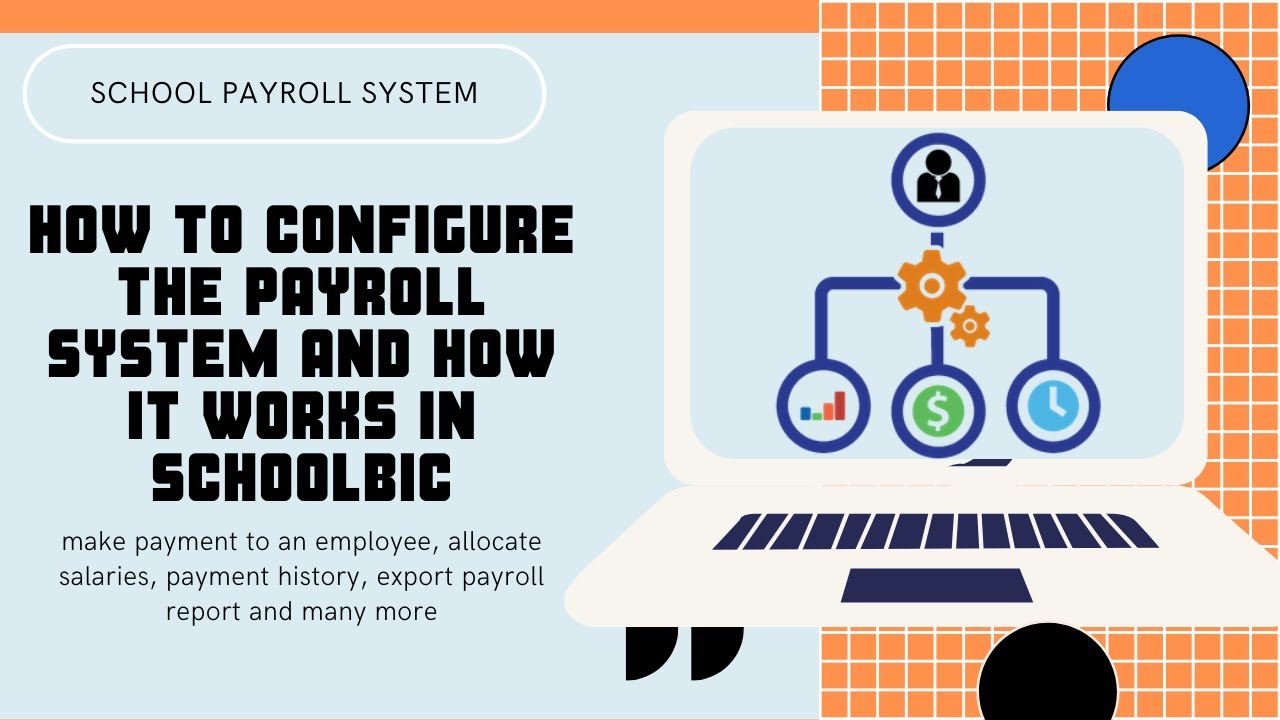 school payroll system: How to configure payroll in schoolbic, make a ...