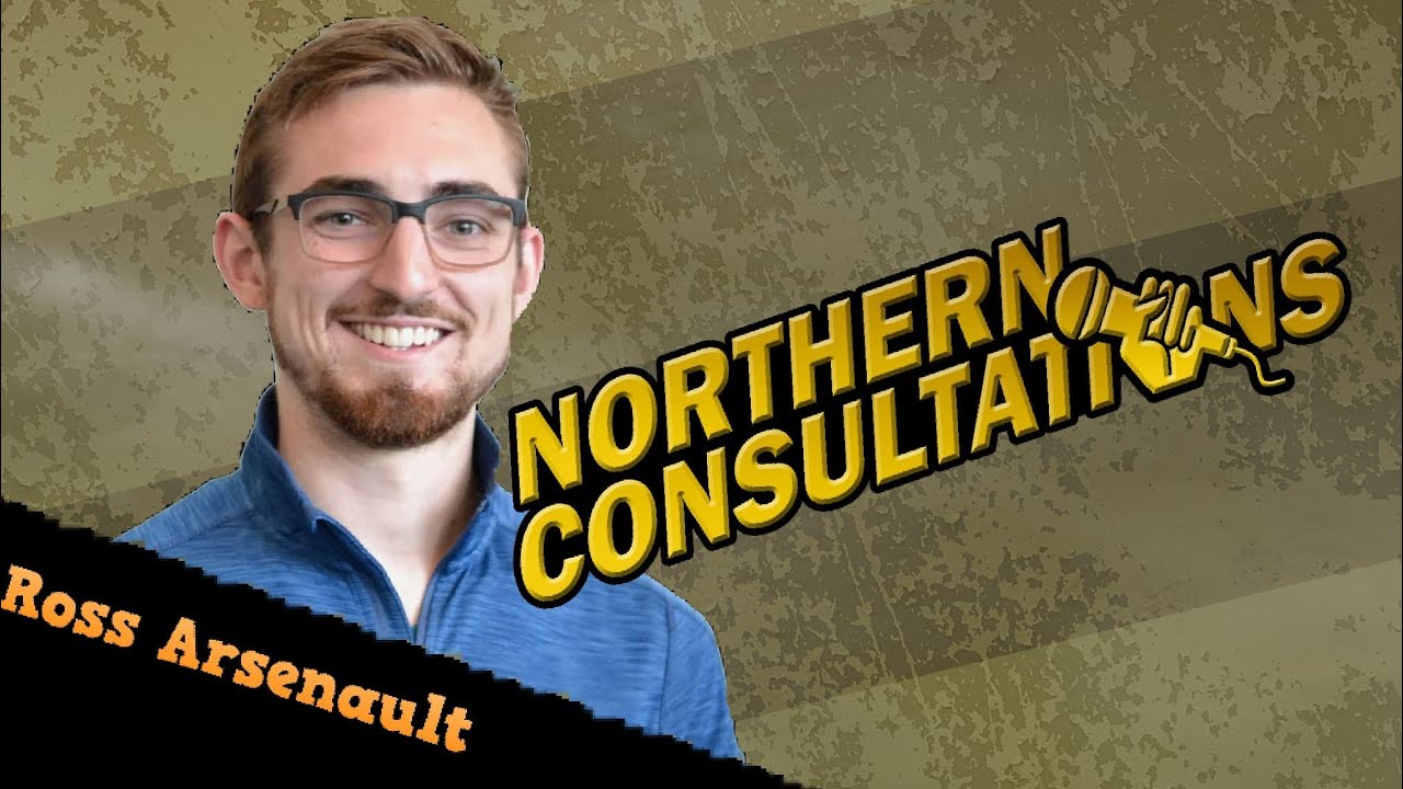 Northern Consultations with Ross Arsenault - YouTube