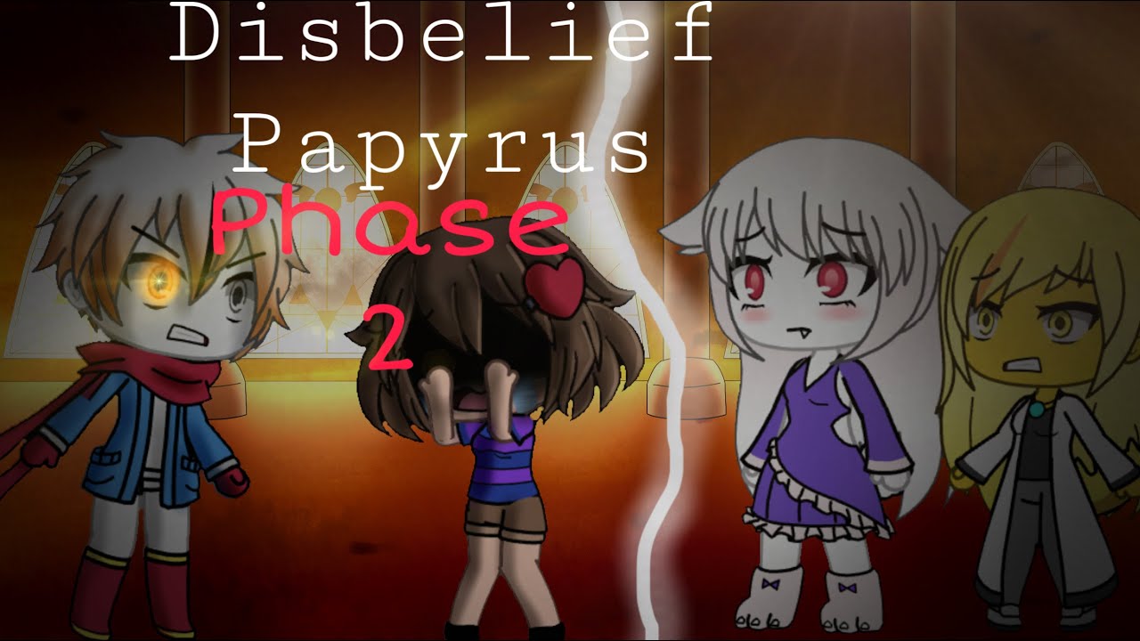 Undertale react to Disbelief Papyrus “Phase 2”|| GLVR - YouTube